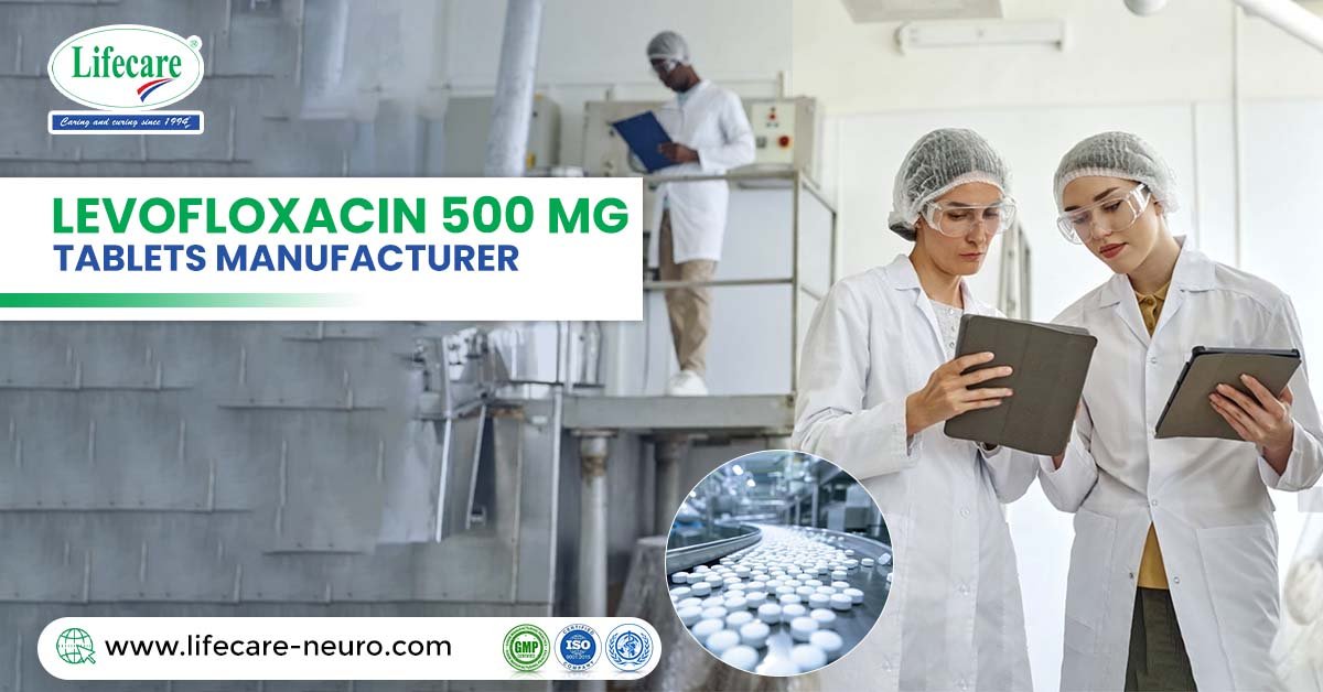 Levofloxacin 500 mg Tablets Manufacturer- Lifecare Neuro